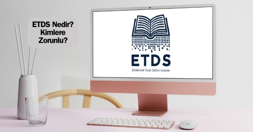 ETDS Nedir? ETDS Kimlere Zorunlu?
